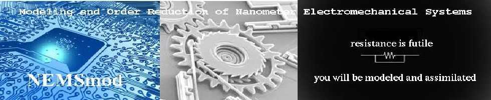 NEMSMOD - Modeling and Order Reduction of Nanometer Electromechanical ...